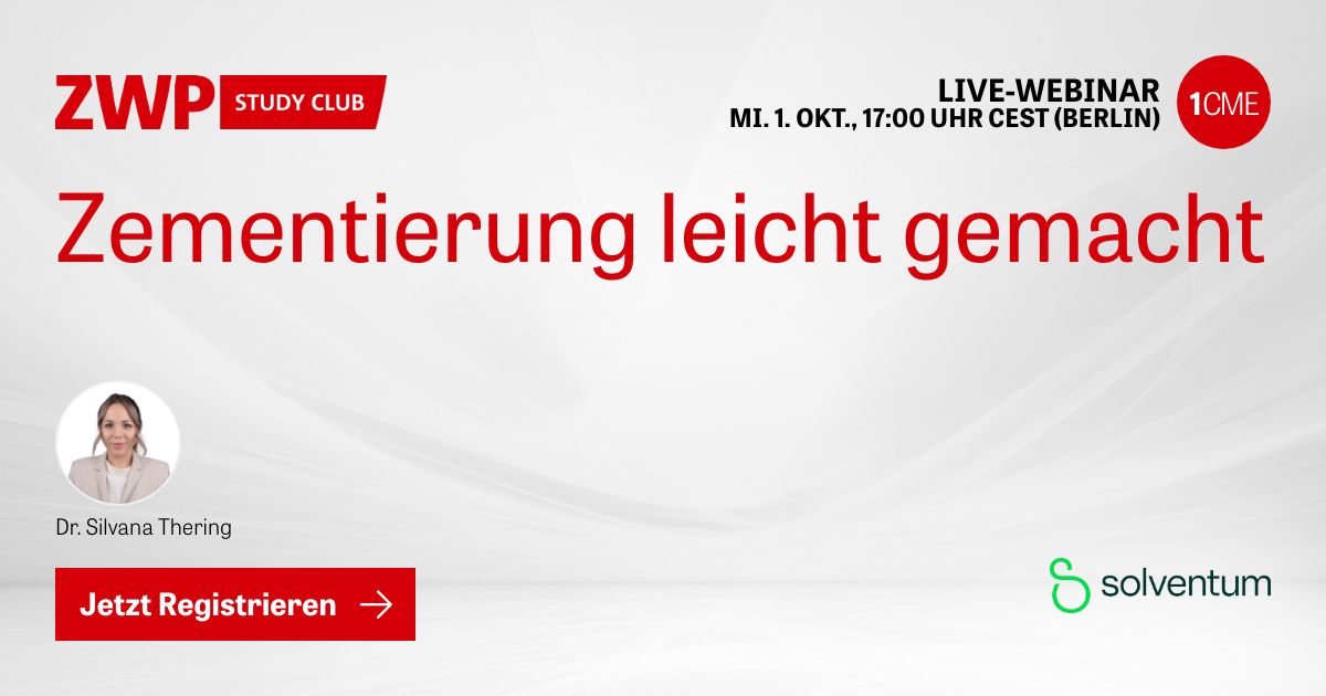 Zementierung leicht gemacht - Webinar - ZWP Study Club