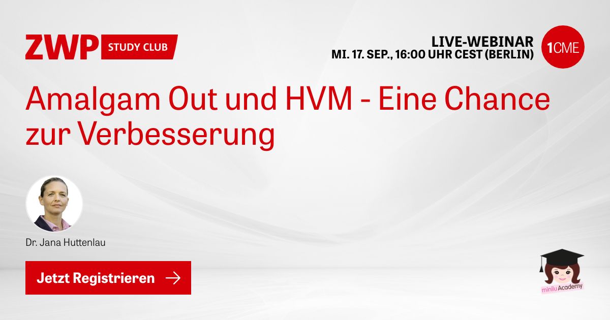 Amalgam Out und HVM - Eine Chance zur Verbesserung - Webinar - ZWP Study Club