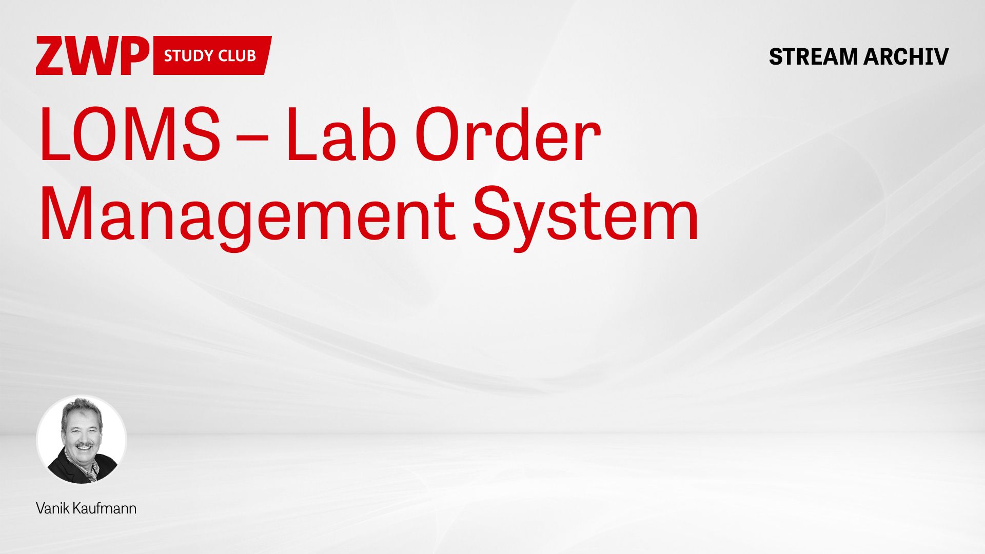 LOMS – Lab Order Management System - Webinar - ZWP Study Club