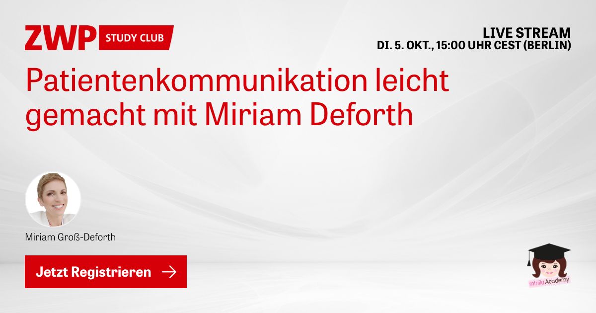 Patientenkommunikation leicht gemacht mit Miriam Deforth - Webinar - ZWP Study Club