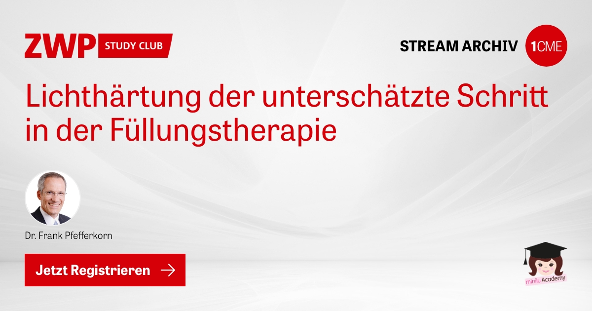 Lichthärtung der unterschätzte Schritt in der Füllungstherapie - Webinar - ZWP Study Club