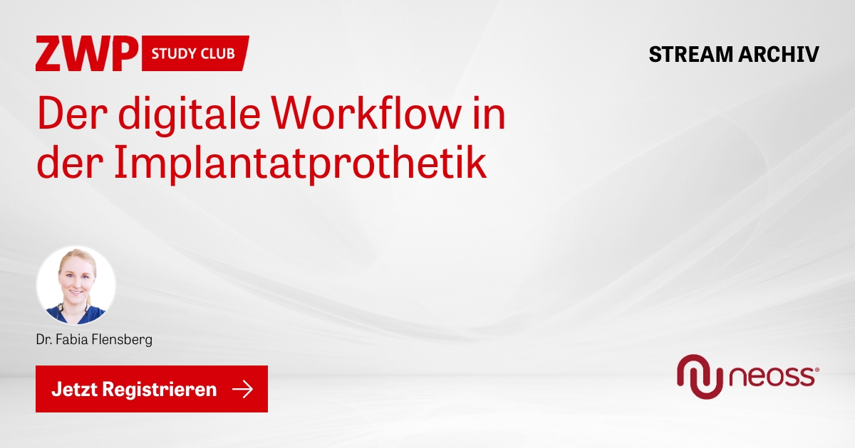 Der digitale Workflow in der Implantatprothetik - Webinar - ZWP Study Club