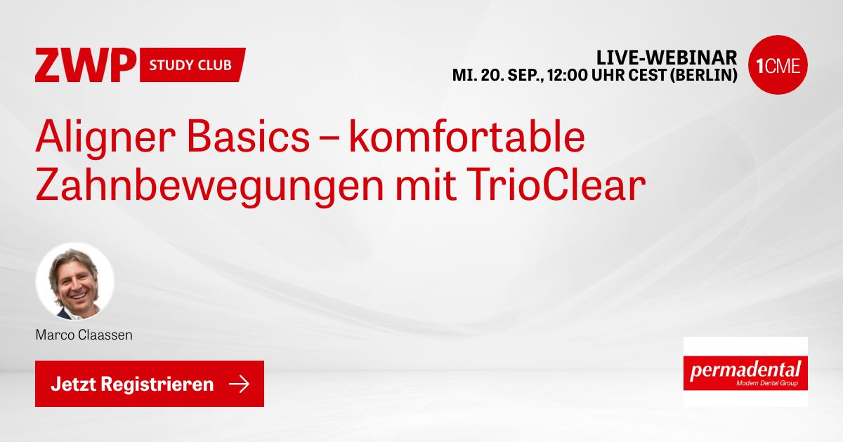 Treffen Sie die richtige Wahl für Ihren Patienten: TrioClear Aligner - Webinar - ZWP Study Club